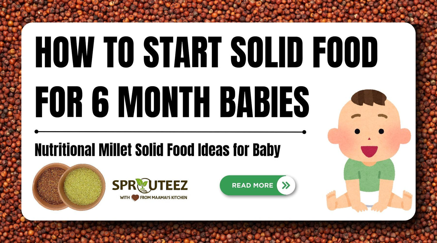 How to Start Solid Foods at 6 Months: Millets for Babies – Sprouteez Store